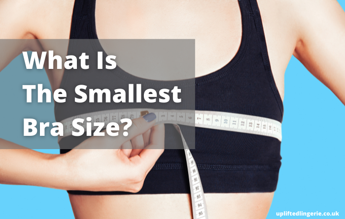 What Is The Smallest Bra Size Here s What You Need To Know what-is-the-smallest-bra-size-here-s-what-you-need-to-know